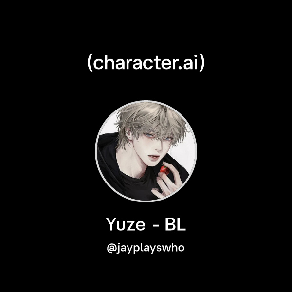 Chat with Yuze - BL | character.ai | AI Chat, Reimagined–Your Words. Your World.