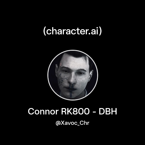 Chat with Connor RK800 - DBH | character.ai | Personalized AI for every moment of your day