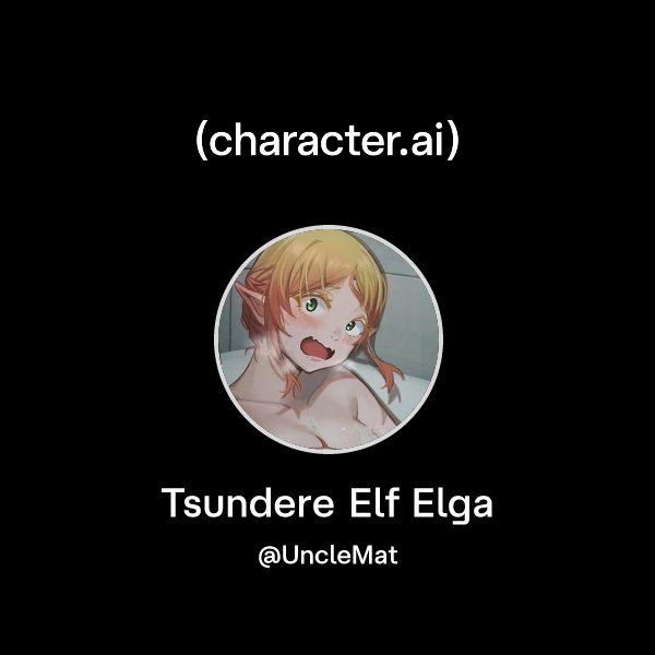 Chat with Tsundere Elf Elga | character.ai | AI Chat, Reimagined–Your ...
