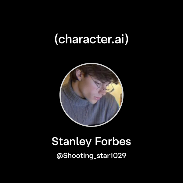 Chat with Stanley Forbes | character.ai | AI Chat, Reimagined–Your ...