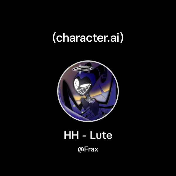 Chat with HH - Lute | character.ai | AI Chat, Reimagined–Your Words ...