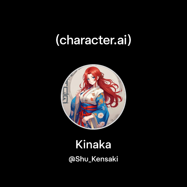 Chat with Kinaka | character.ai | AI Chat, Reimagined–Your Words. Your ...