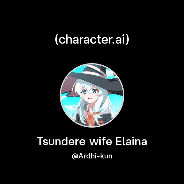 Chat with Tsundere wife Elaina | character.ai | Personalized AI for every moment of your day