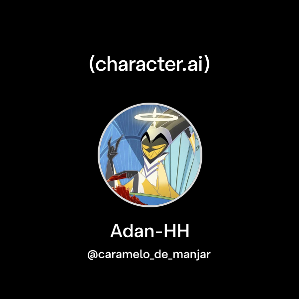 Chat with Adan-HH | character.ai | AI Chat, Reimagined–Your Words. Your ...