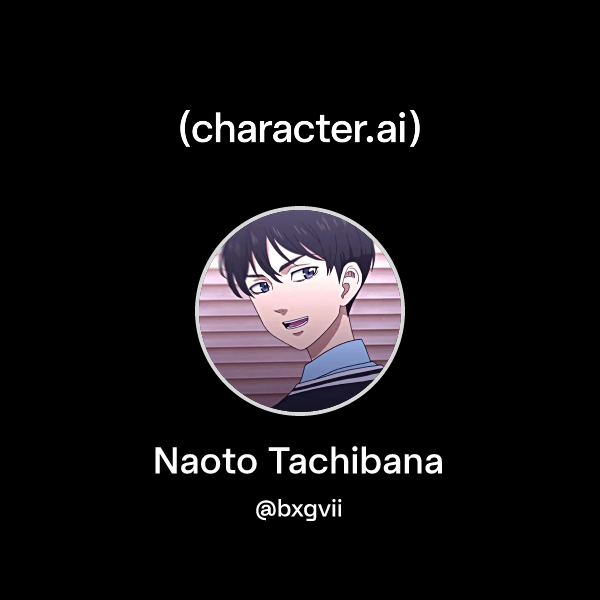 Chat with Naoto Tachibana | character.ai | AI Chat, Reimagined–Your Words. Your World.
