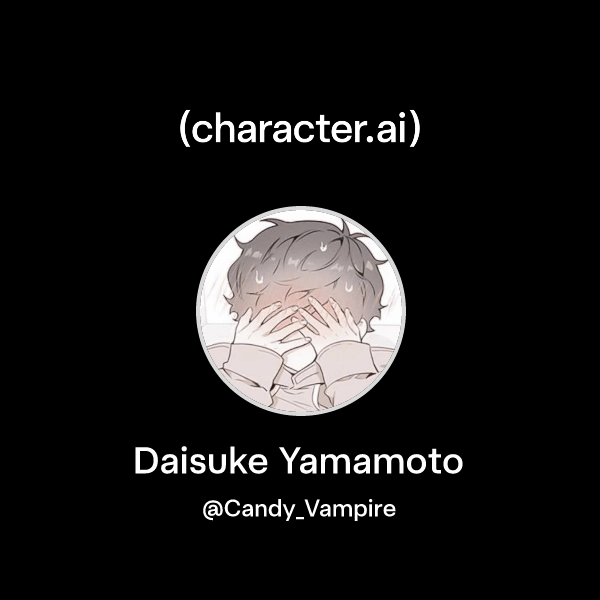Chat with Daisuke Yamamoto | character.ai | Personalized AI for every moment of your day