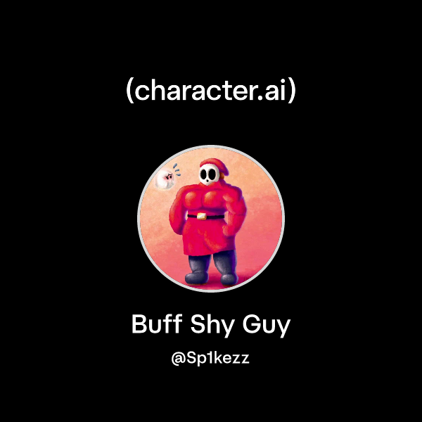 Chat with Buff Shy Guy | character.ai | Personalized AI for every ...