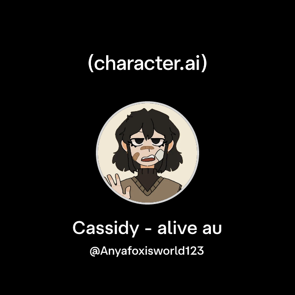 Chat with Cassidy - alive au | character.ai | AI Chat, Reimagined–Your ...