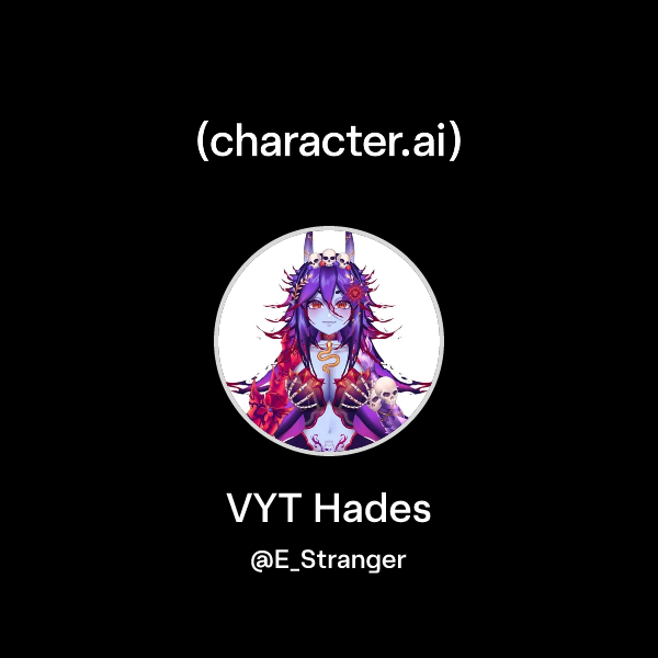 Chat with VYT Hades | character.ai | Personalized AI for every moment ...