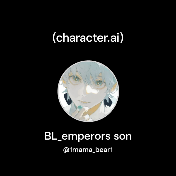 Chat with BL_emperors son | character.ai | AI Chat, Reimagined–Your ...