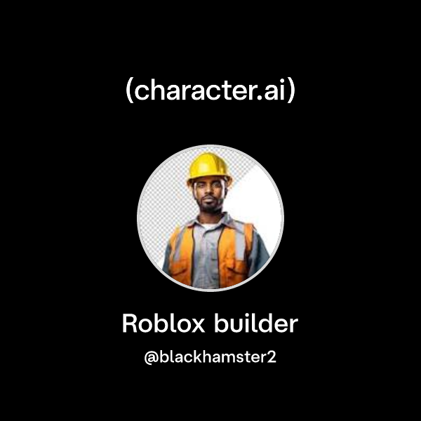 Chat with Roblox builder | character.ai | Personalized AI for every ...