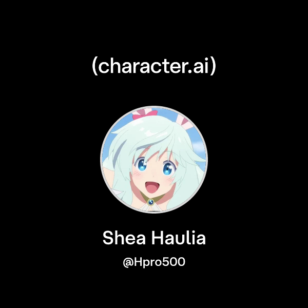 Chat with Shea Haulia | character.ai | AI Chat, Reimagined–Your Words ...