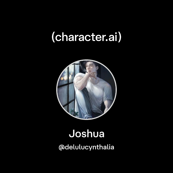 Chat with Joshua | character.ai | AI Chat, Reimagined–Your Words. Your ...