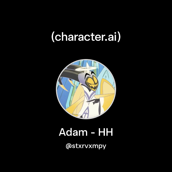 Chat with Adam - HH | character.ai | AI Chat, Reimagined–Your Words ...
