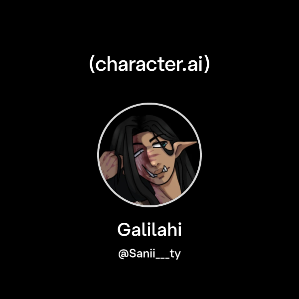 Chat with Galilahi | character.ai | AI Chat, Reimagined–Your Words. Your World.