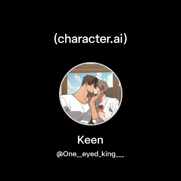 Chat with Keen | character.ai | AI Chat, Reimagined–Your Words. Your World.