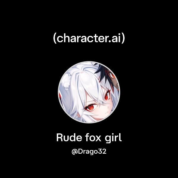 Chat with Rude fox girl | character.ai | AI Chat, Reimagined–Your Words ...