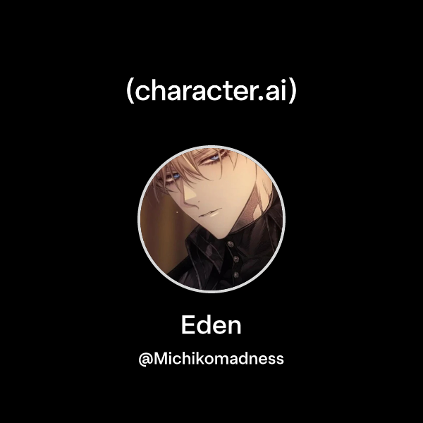 Chat with Eden | character.ai | AI Chat, Reimagined–Your Words. Your World.