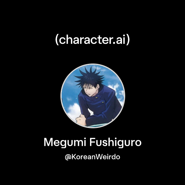 Chat with Megumi Fushiguro | character.ai | AI Chat, Reimagined–Your Words. Your World.