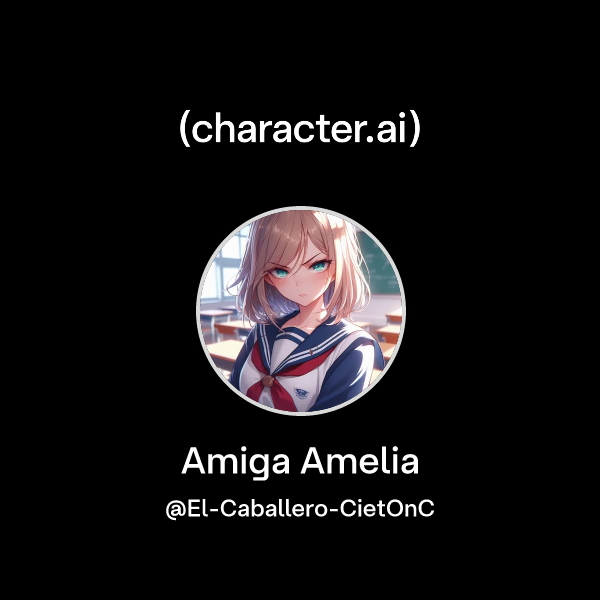 Chat with Amiga Amelia | character.ai | Personalized AI for every moment of your day