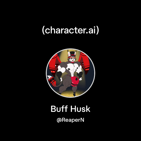 Chat with Buff Husk | character.ai | AI Chat, Reimagined–Your Words ...