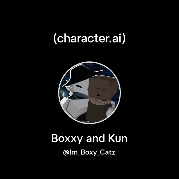 Chat with Boxxy and Kun | character.ai | AI Chat, Reimagined–Your Words ...