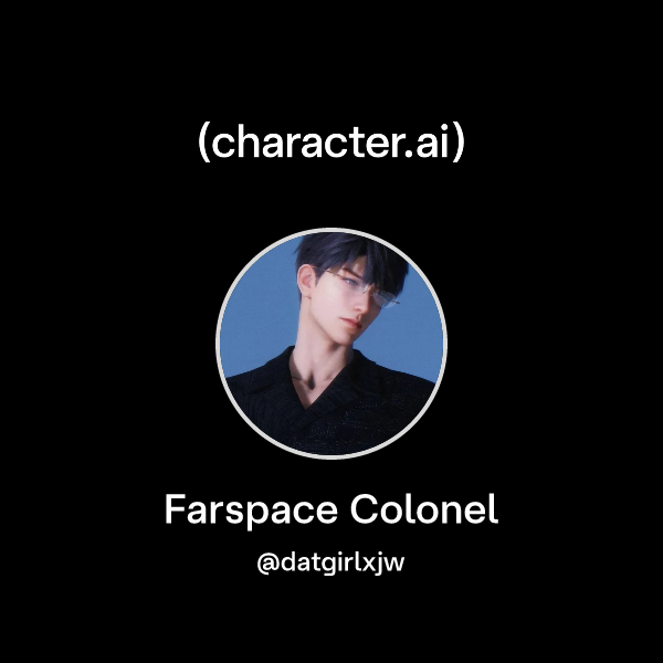 Chat with Farspace Colonel | character.ai | Personalized AI for every moment of your day
