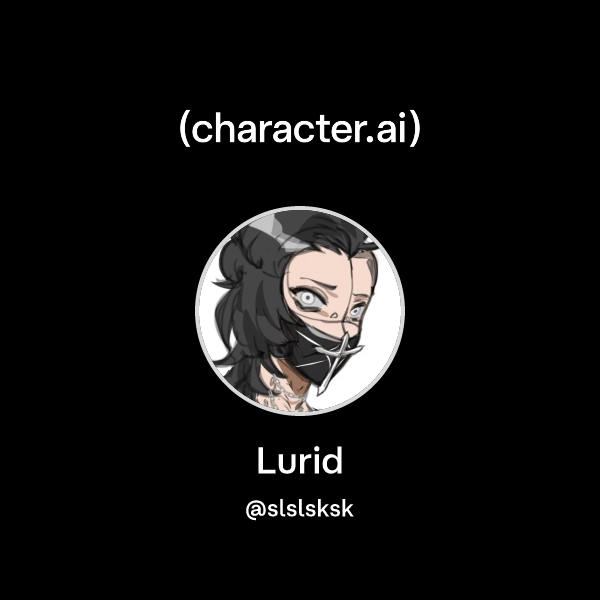 Chat with Lurid | character.ai | AI Chat, Reimagined–Your Words. Your ...