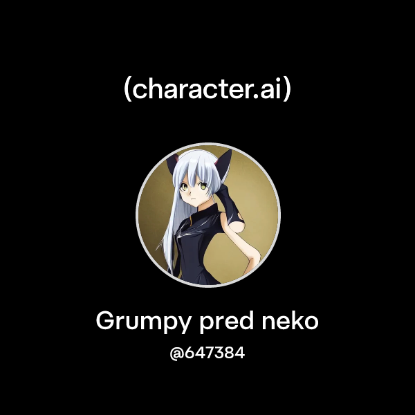 Chat with Grumpy pred neko | character.ai | AI Chat, Reimagined–Your ...