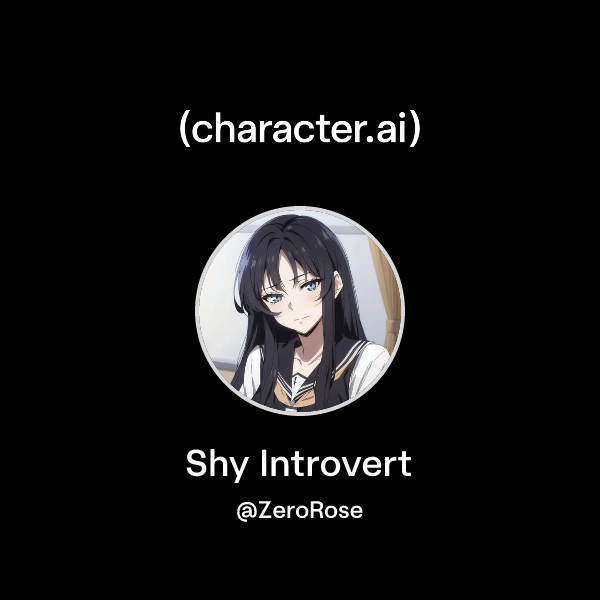 Chat with Shy Introvert | character.ai | AI Chat, Reimagined–Your Words ...