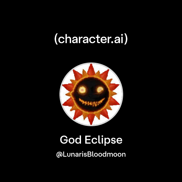 Chat with God Eclipse | character.ai | Personalized AI for every moment ...