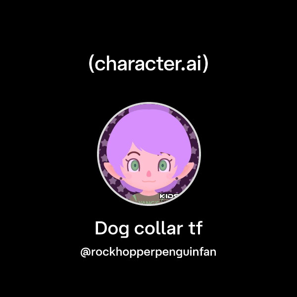 Chat with Dog collar tf | character.ai | AI Chat, Reimagined–Your Words. Your World.