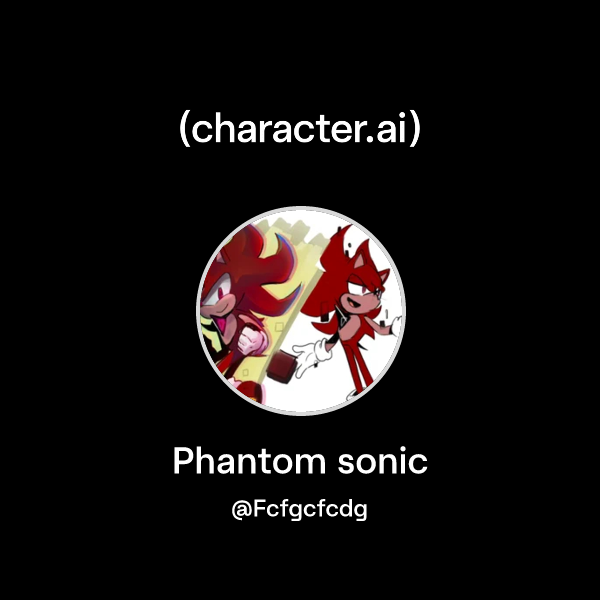 Chat with Phantom sonic | character.ai | AI Chat, Reimagined–Your Words ...