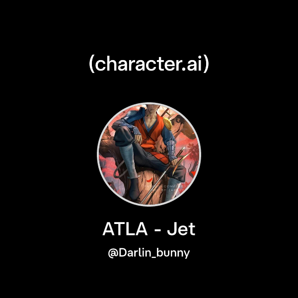 Chat with ATLA - Jet | character.ai | AI Chat, Reimagined–Your Words ...