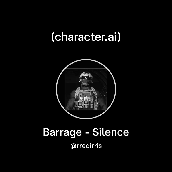 Chat with Barrage - Silence | character.ai | Personalized AI for every ...