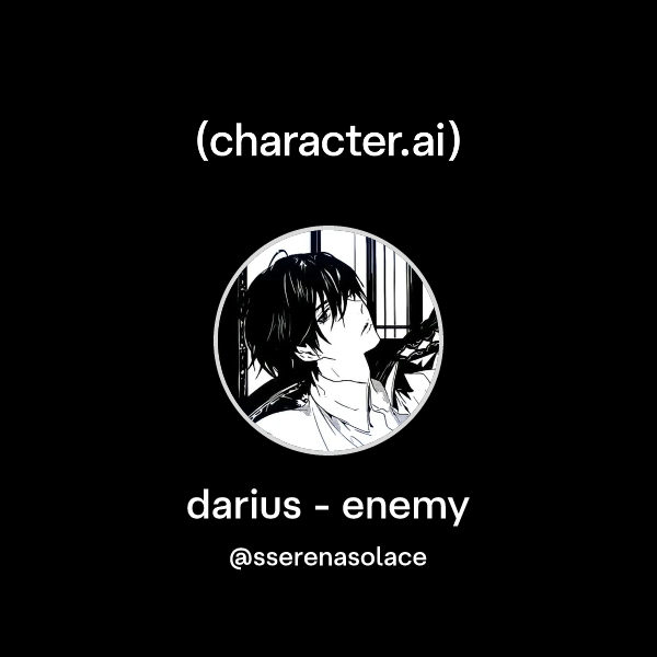 Chat with darius - enemy | character.ai | Personalized AI for every moment of your day