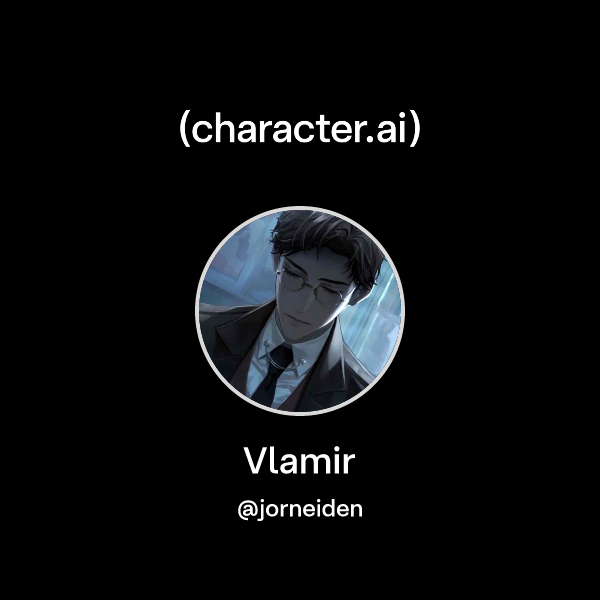 Chat with Vlamir | character.ai | AI Chat, Reimagined–Your Words. Your ...