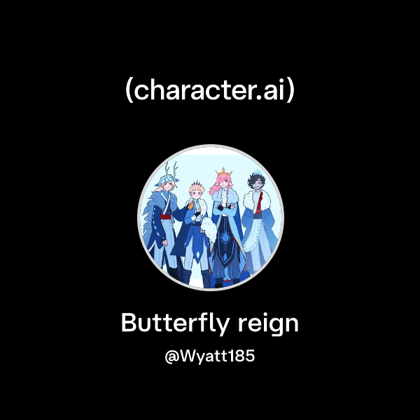 Chat with Butterfly reign | character.ai | AI Chat, Reimagined–Your Words. Your World.