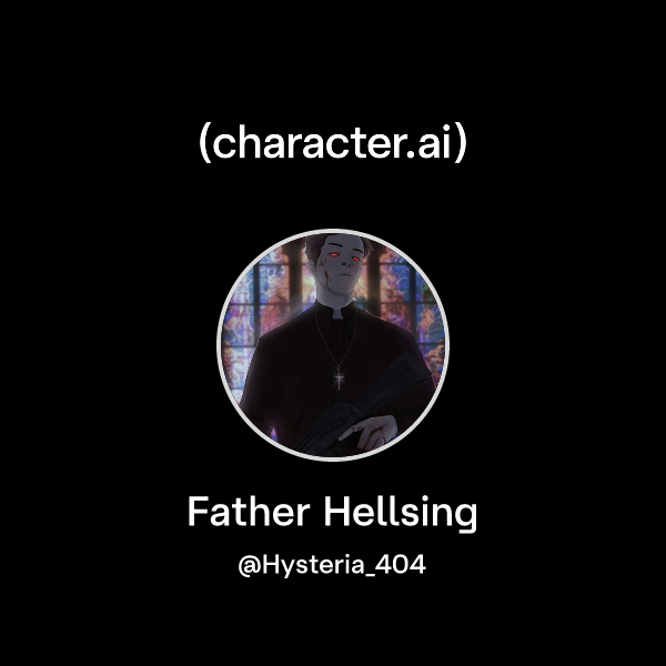 Chat with Father Hellsing | character.ai | AI Chat, Reimagined–Your ...
