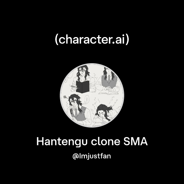 Chat with Hantengu clone SMA | character.ai | Personalized AI for every ...