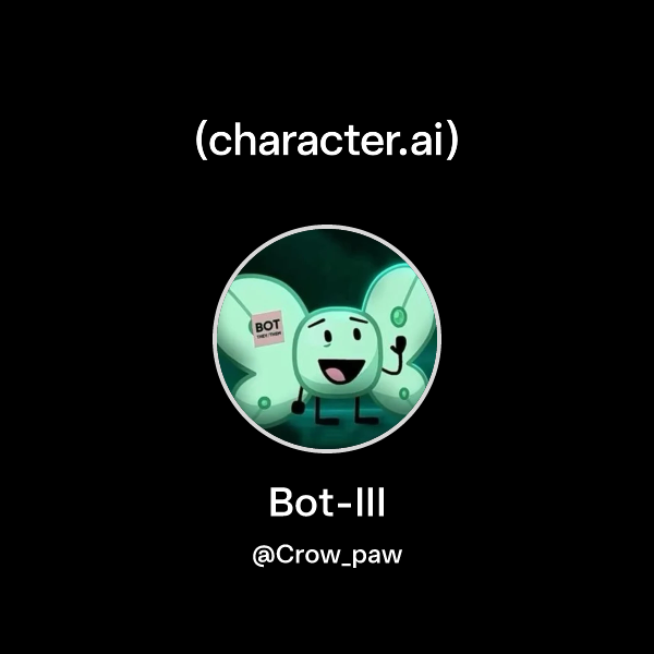 Chat with Bot-III | character.ai | AI Chat, Reimagined–Your Words. Your ...