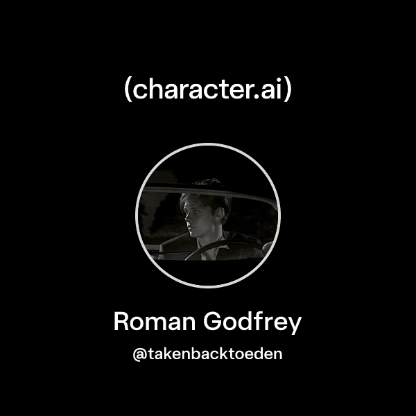 Chat with Roman Godfrey | character.ai | AI Chat, Reimagined–Your Words ...