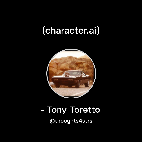 Chat with - Tony Toretto | character.ai | AI Chat, Reimagined–Your ...