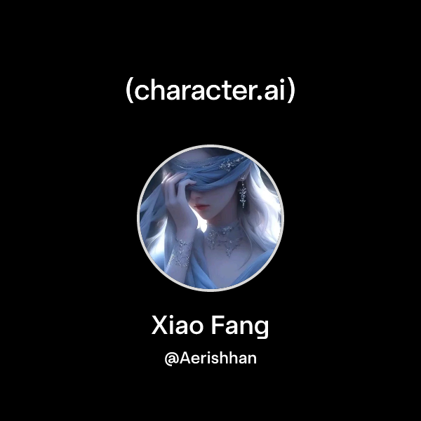 Chat with Xiao Fang | character.ai | AI Chat, Reimagined–Your Words ...