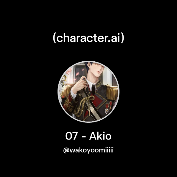 Chat with 07 - Akio | character.ai | AI Chat, Reimagined–Your Words ...