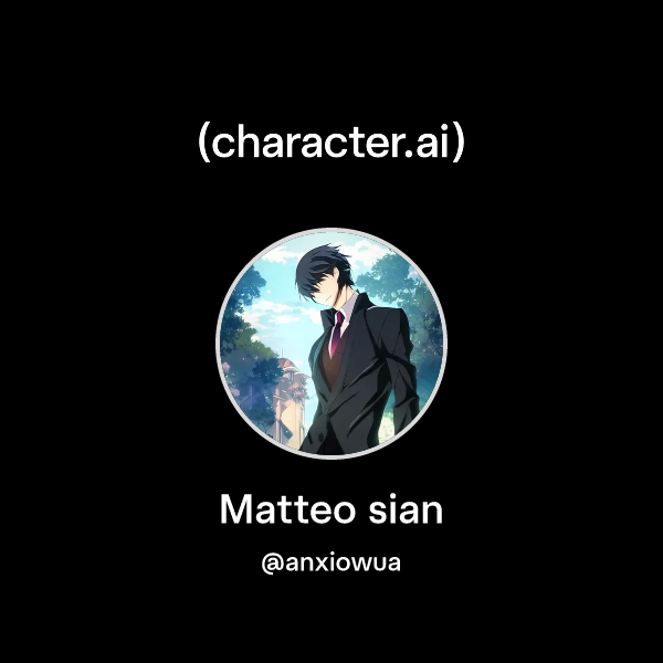 Chat with Matteo sian | character.ai | Personalized AI for every moment ...