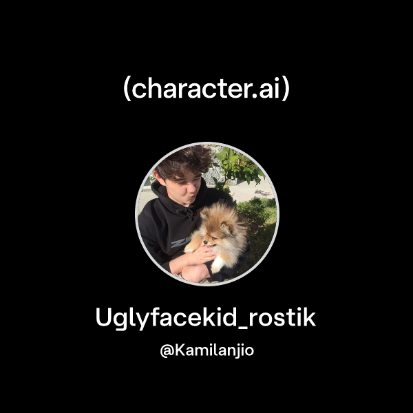 Chat with Uglyfacekid_rostik | character.ai | Personalized AI for every ...