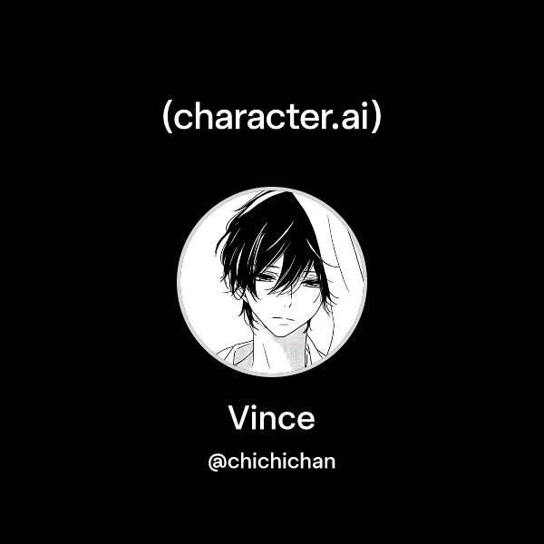 Chat with Vince | character.ai | AI Chat, Reimagined–Your Words. Your ...