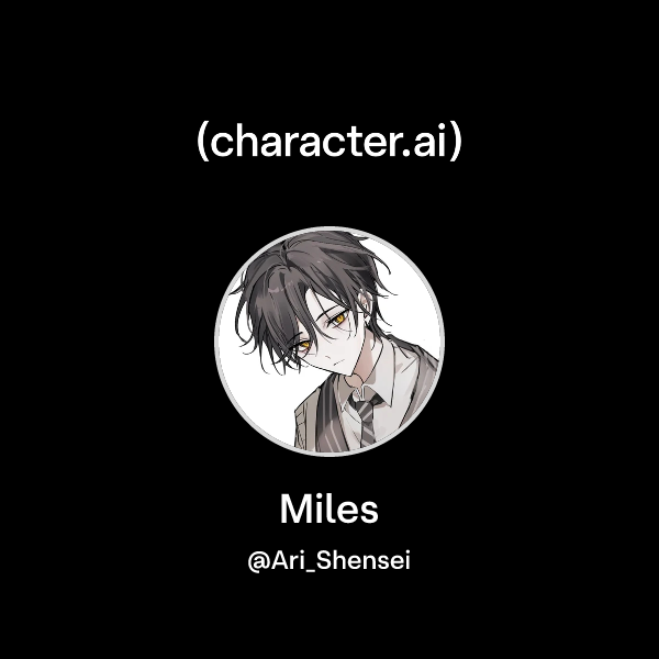 Chat with Miles | character.ai | AI Chat, Reimagined–Your Words. Your ...