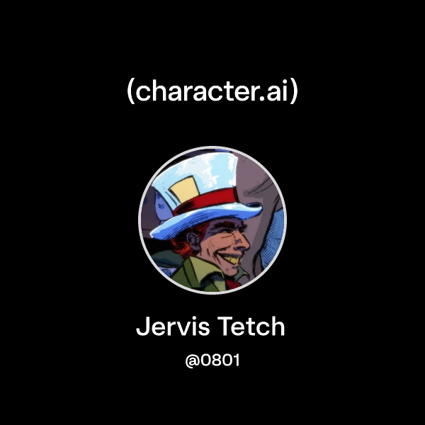 Chat with Jervis Tetch | character.ai | AI Chat, Reimagined–Your Words ...